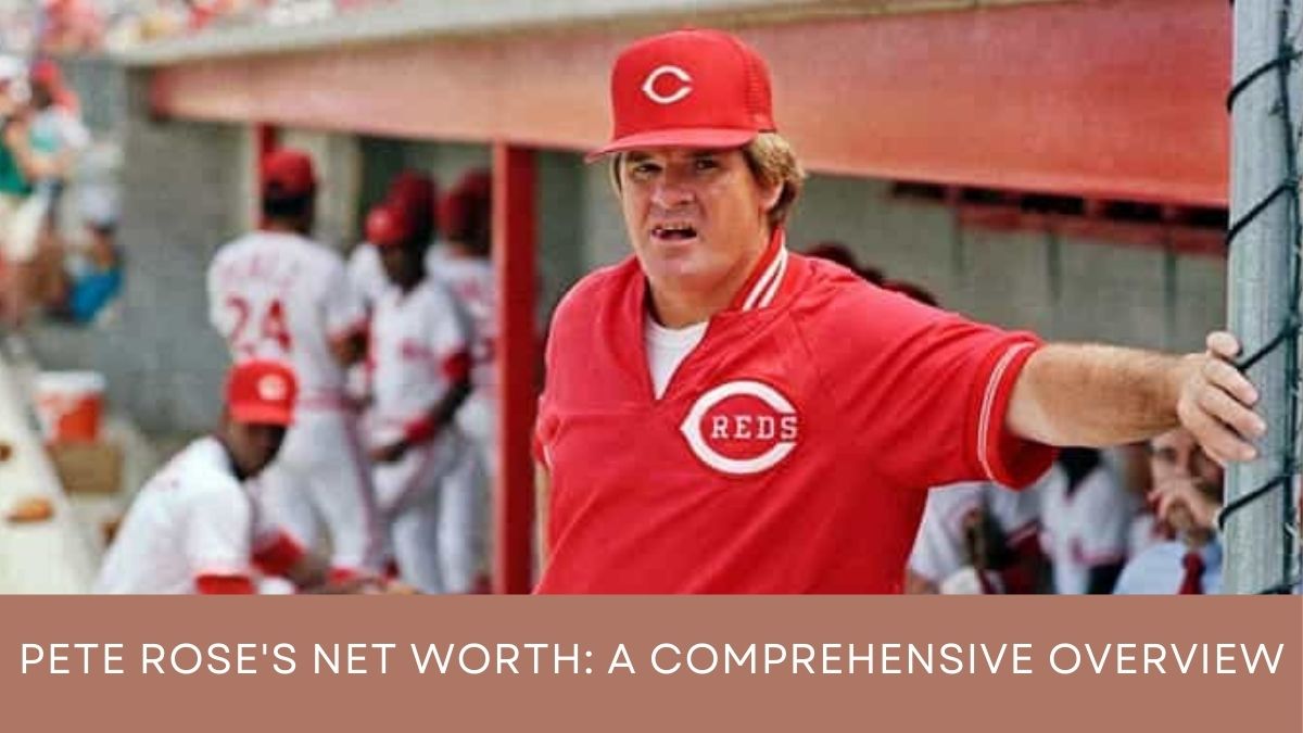 Pete Rose's Net Worth: A Comprehensive Overview - Beijing Bistro - Buda